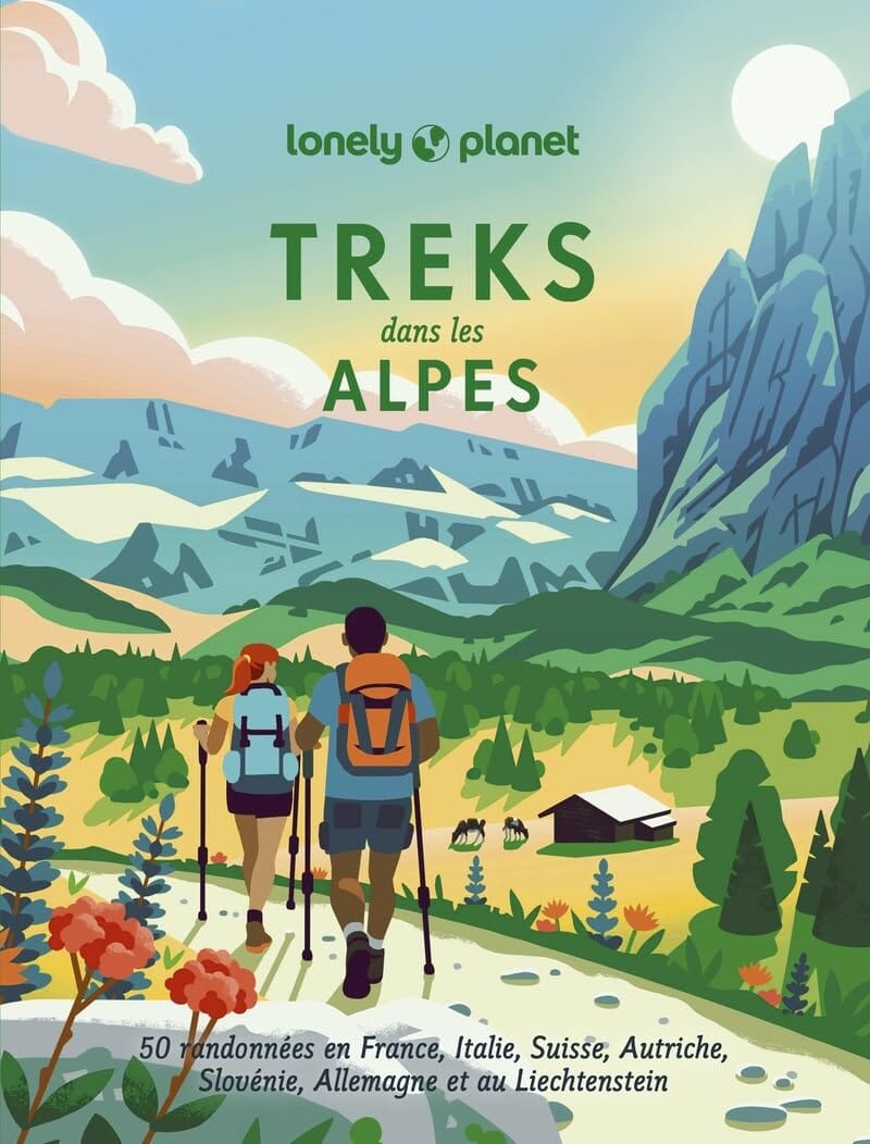Beautiful book - Treks in the Alps - 50 hikes in France, Italy, Switze ...