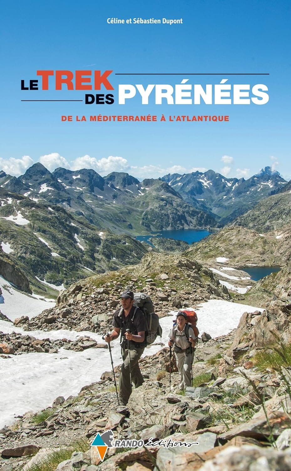 Guide de randonnée - Trek des Pyrénées, de la Méditerranée à l'Atlanti ...