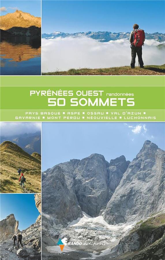 Guide de randonnées - Pyrénées ouest - 50 sommets du Pays basque au Lu ...