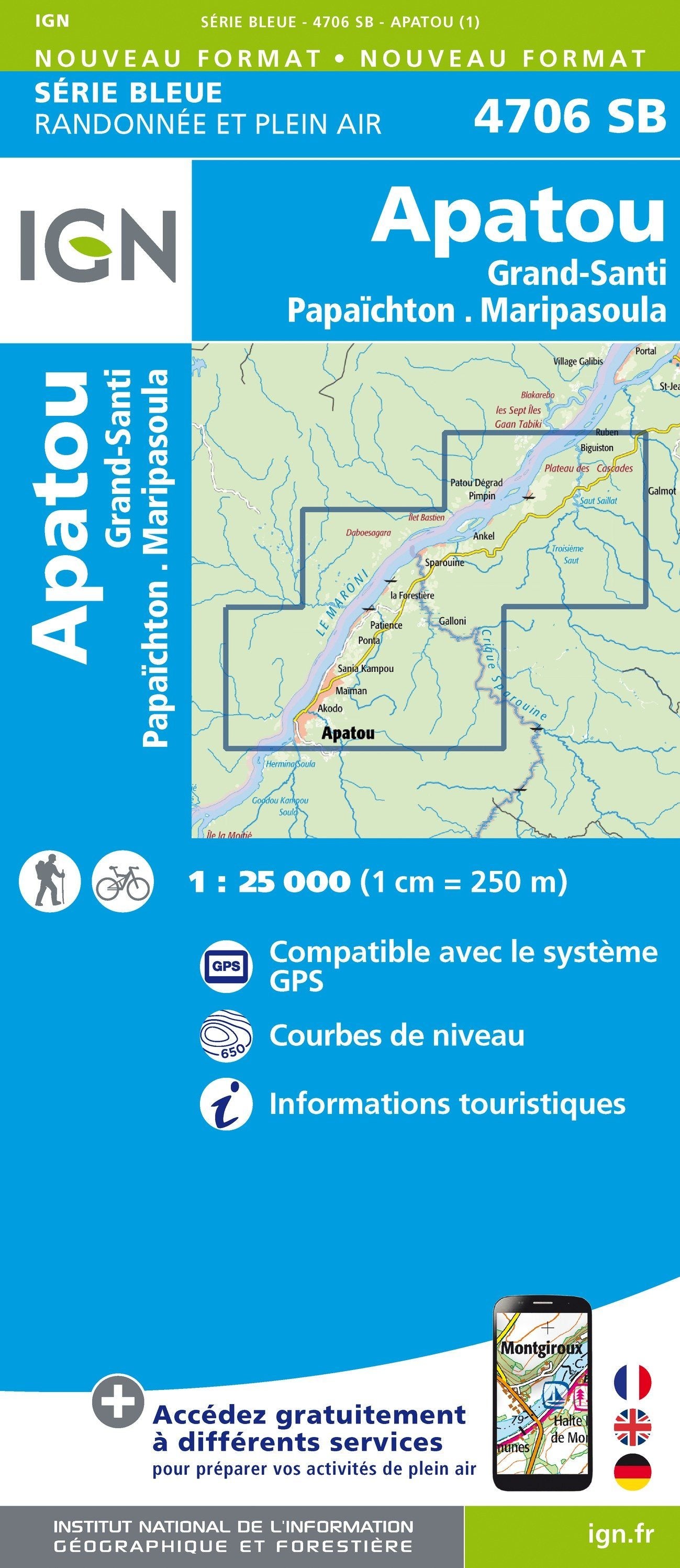Carte de randonnée IGN Série Bleue n° 4706 - Apatou Grand Santi Maripa ...