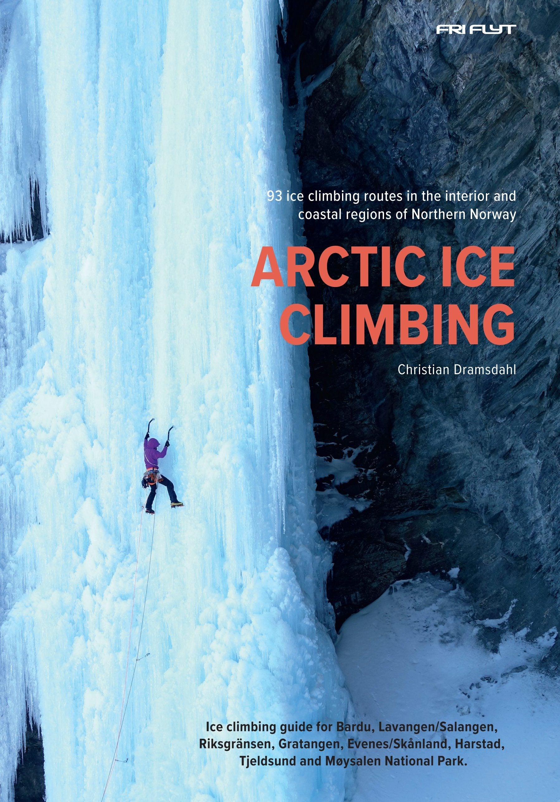 Guide - Arctic Ice Climbing - 93 Ice Routes from Møysalen to Bander ...